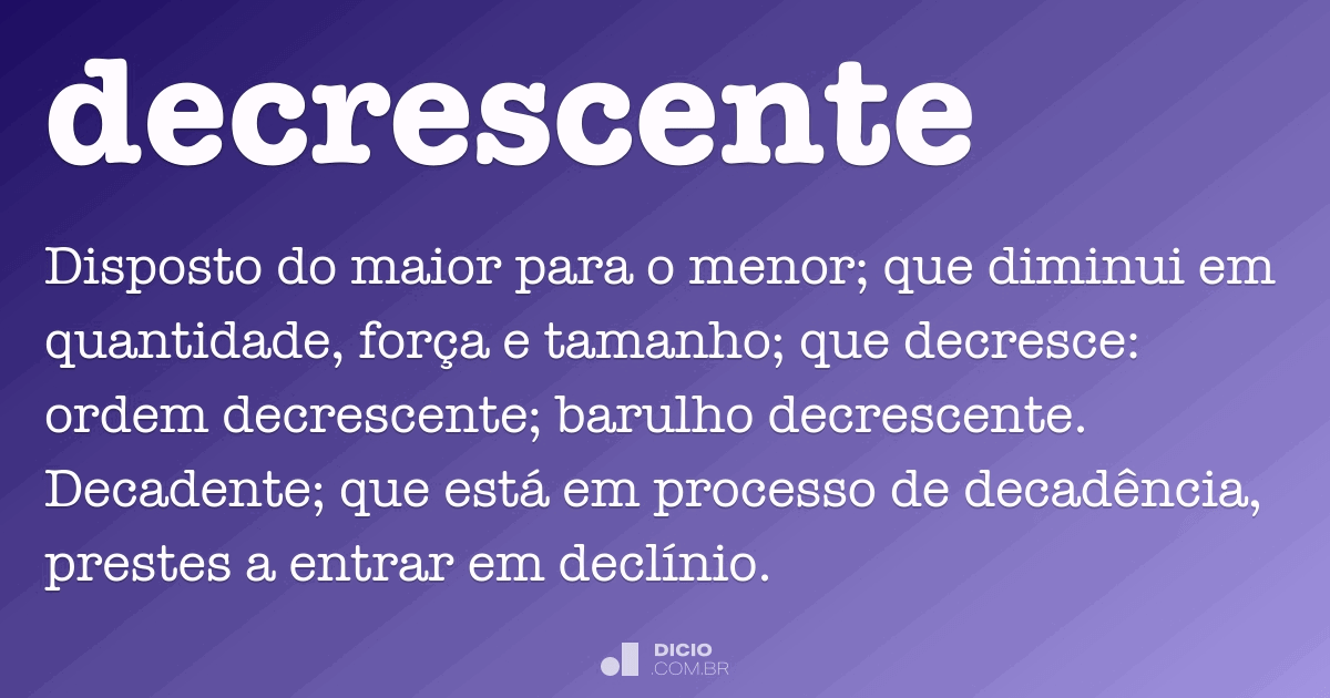 Decrescente - Dicio, Dicionário Online de Português