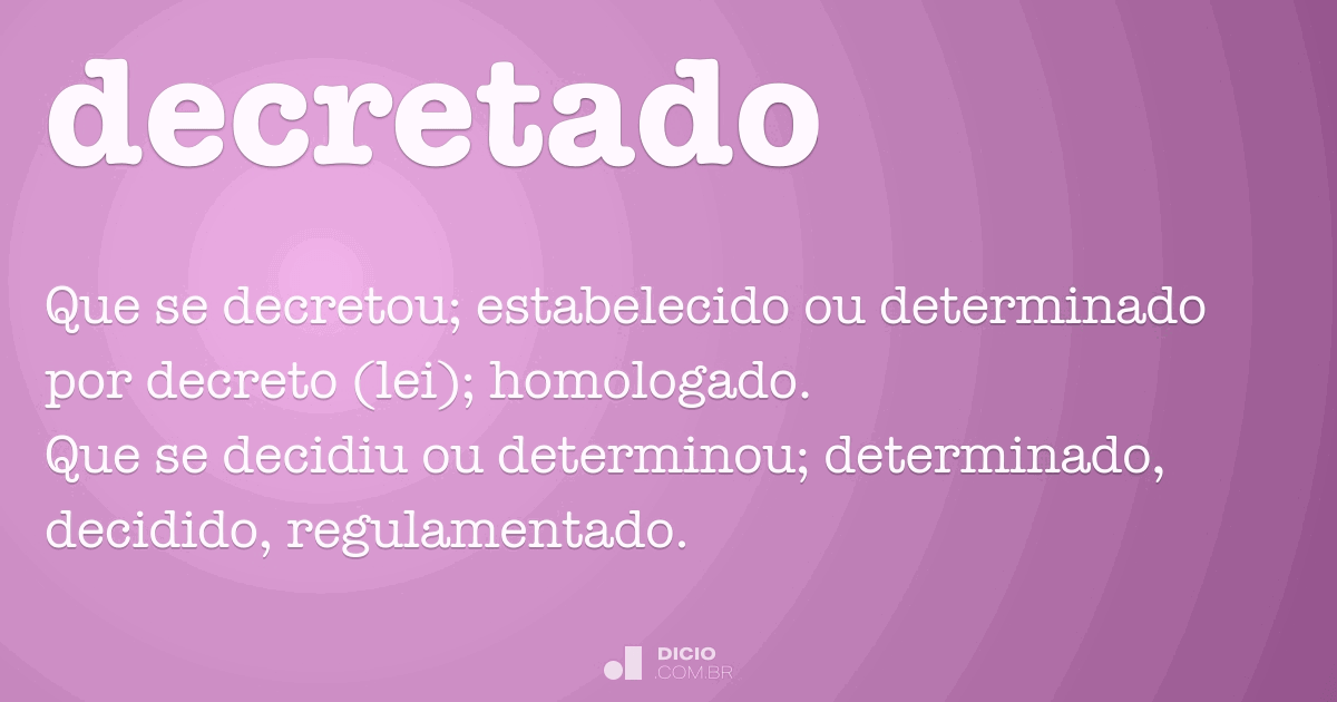 Decretado - Dicio, Dicionário Online de Português