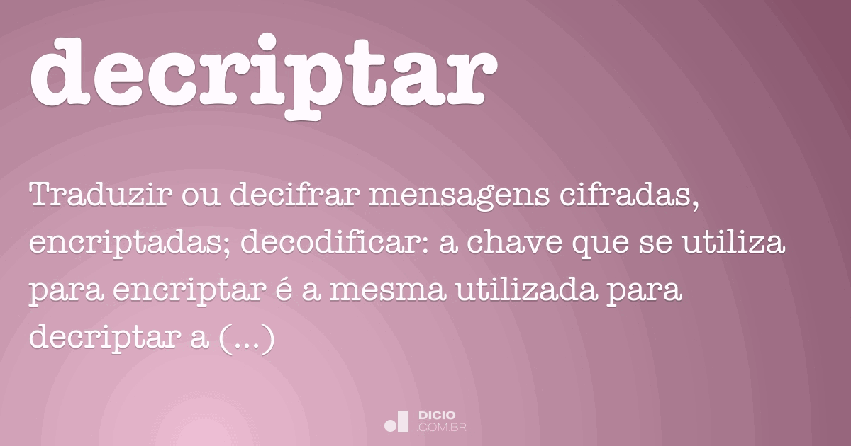 Decriptar - Dicio, Dicionário Online de Português