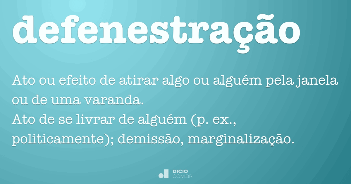 Defenestração - Dicio, Dicionário Online de Português