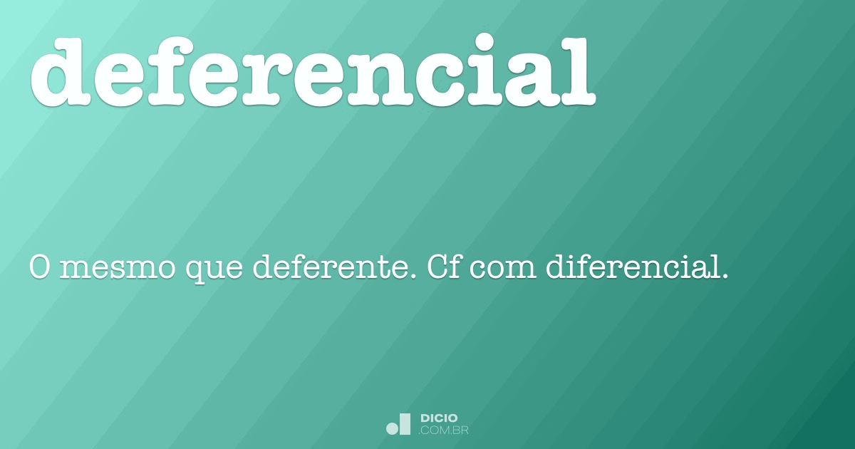 Deferencial - Dicio, Dicionário Online de Português