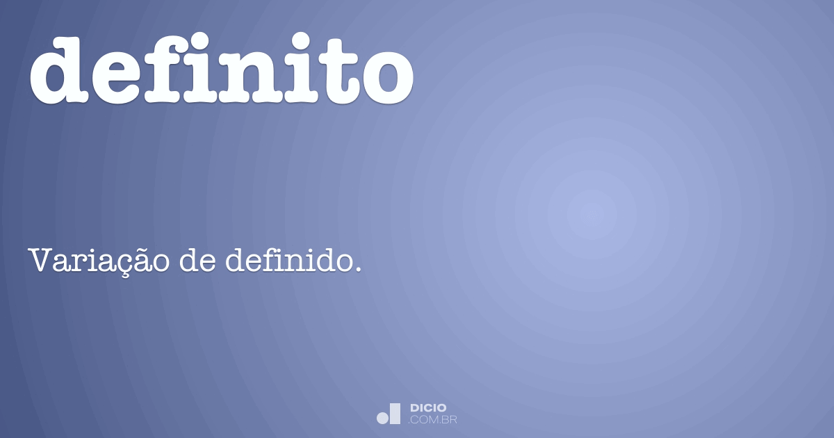 Definito - Dicio, Dicionário Online de Português