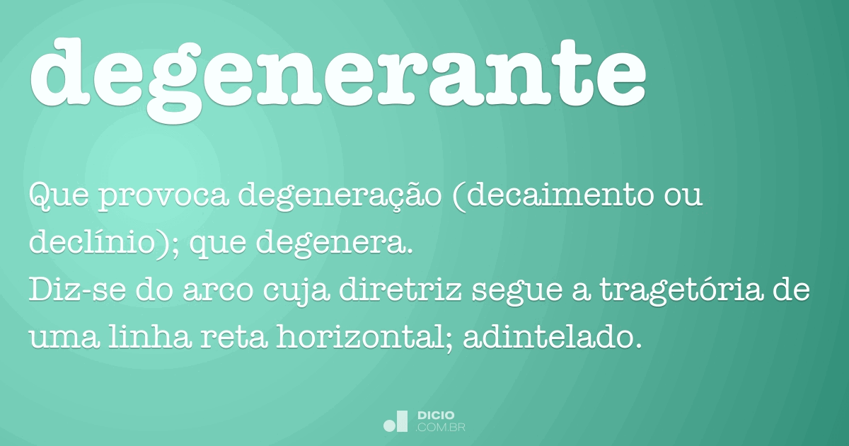 Degenerante - Dicio, Dicionário Online de Português