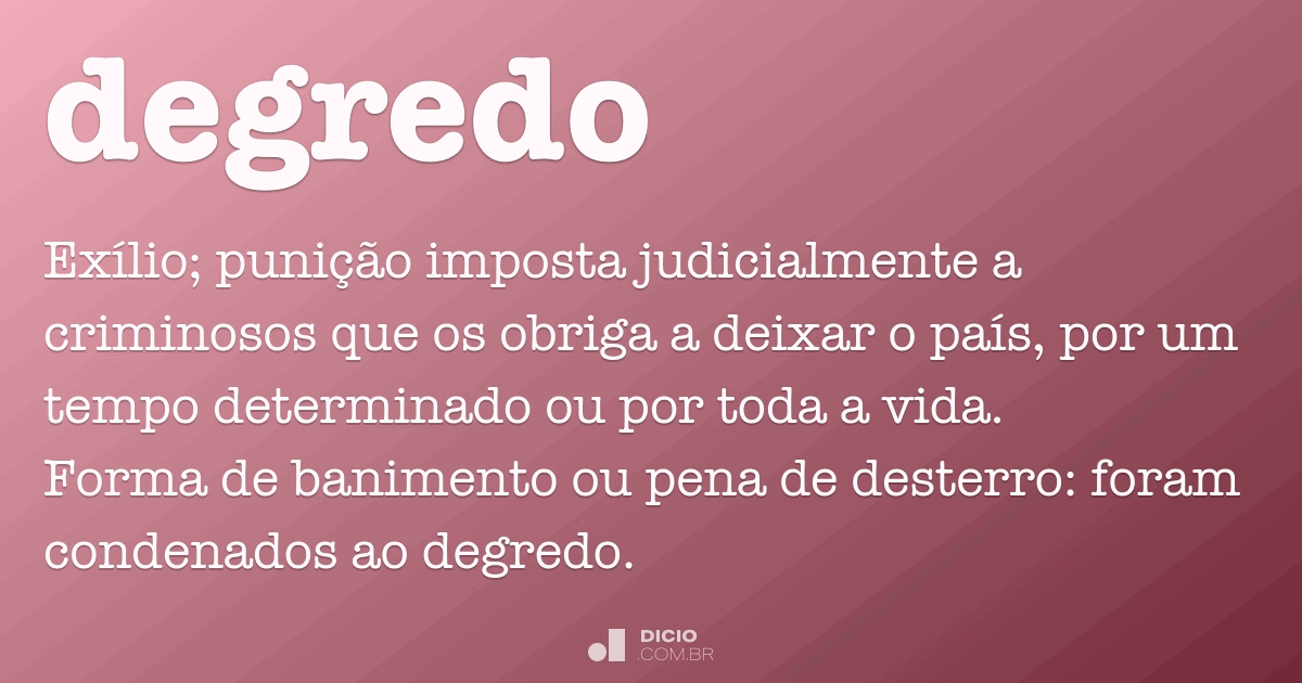 Degredo - Dicio, Dicionário Online de Português