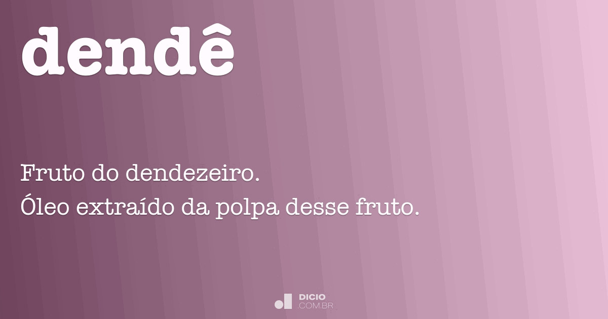 Dendê - Dicio, Dicionário Online de Português