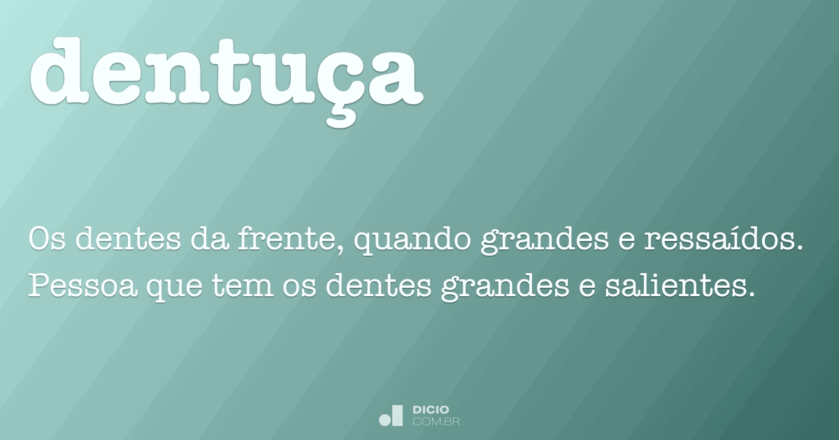 Dentuça - Dicio, Dicionário Online de Português