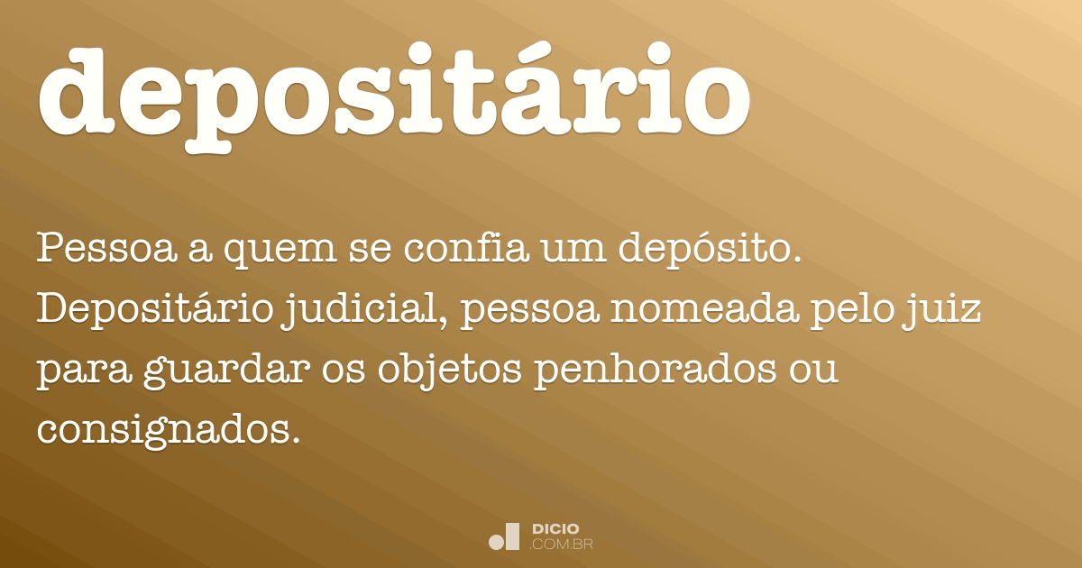 Depositário - Dicio, Dicionário Online de Português