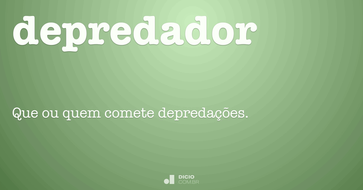 Depredador - Dicio, Dicionário Online de Português