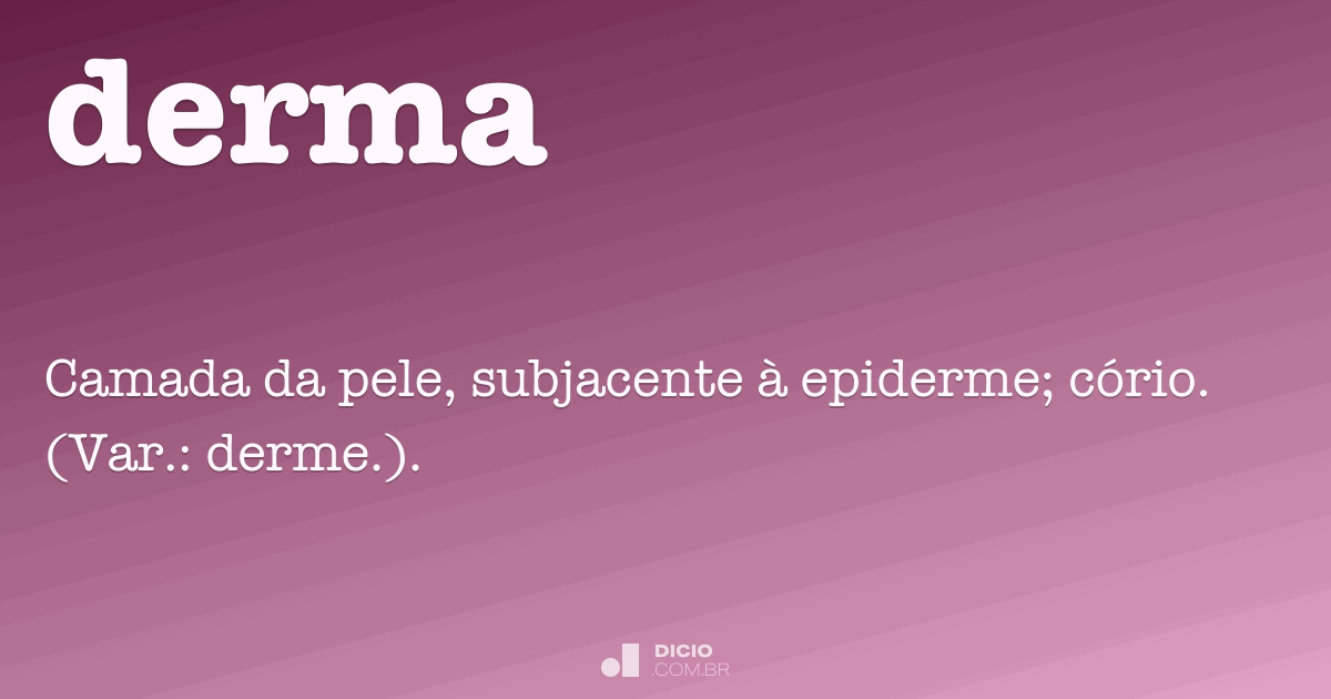 Derma - Dicio, Dicionário Online de Português