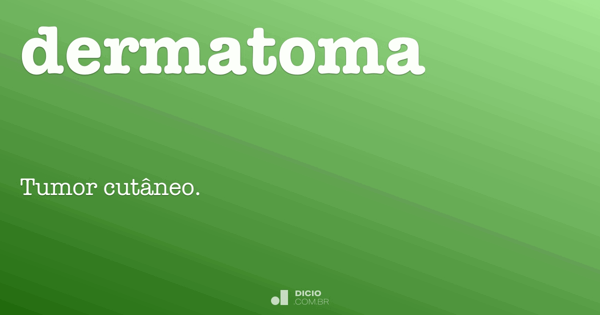 Dermatoma - Dicio, Dicionário Online de Português