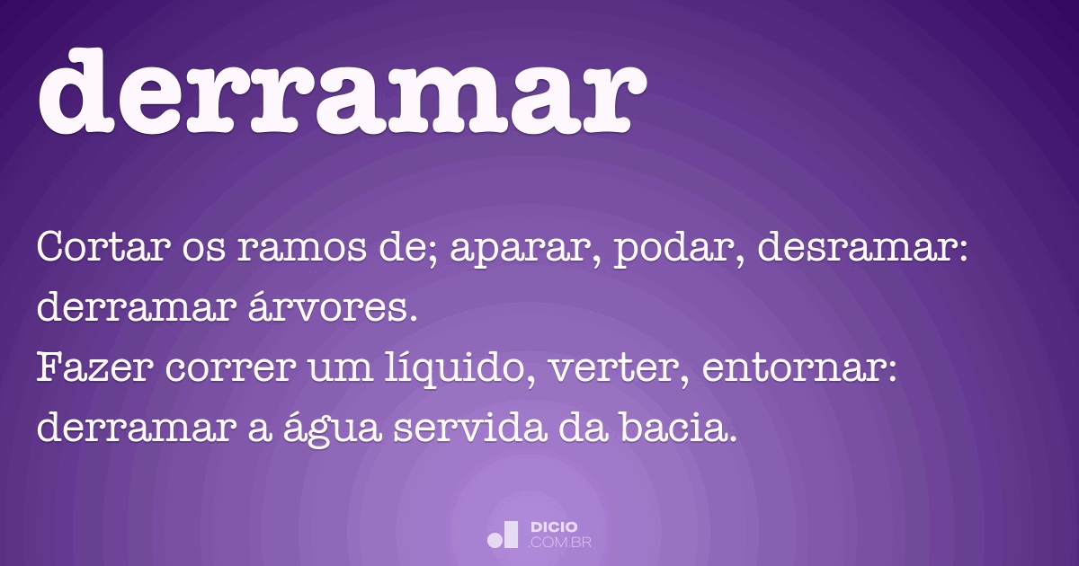 Derramar - Dicio, Dicionário Online de Português
