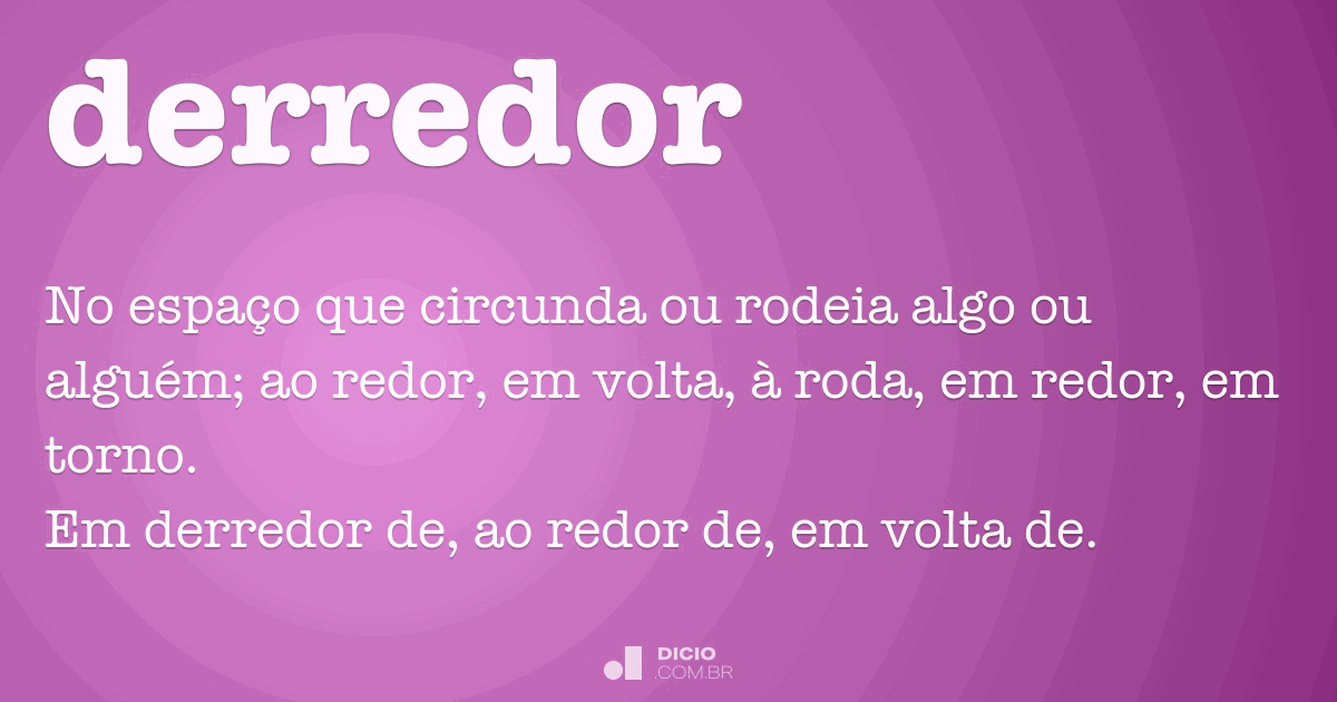 Derredor - Dicio, Dicionário Online de Português