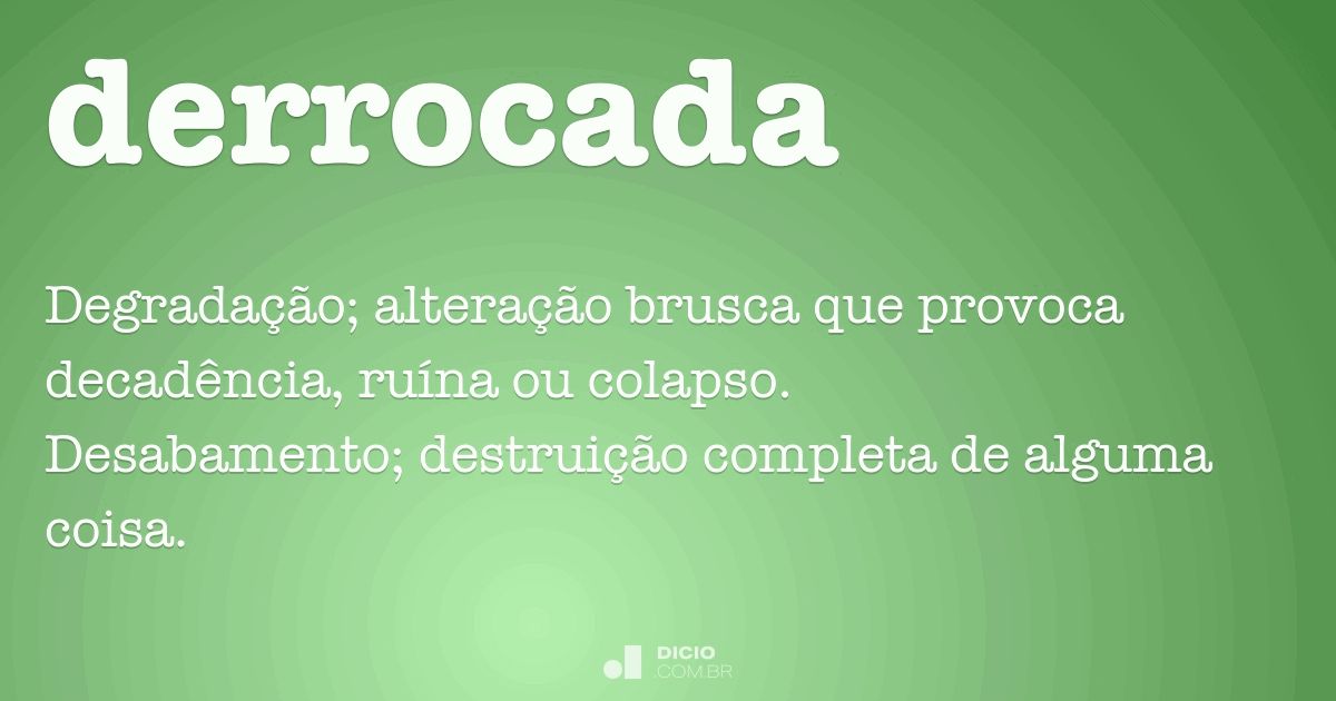 Derrocada - Dicio, Dicionário Online de Português