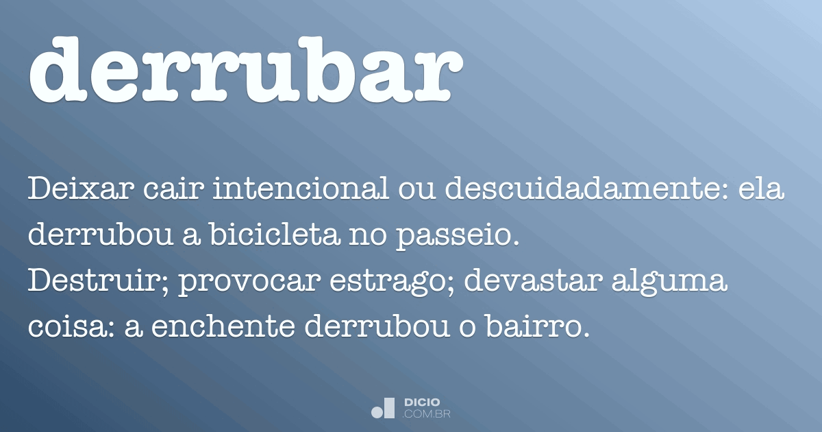 Derrubar - Dicio, Dicionário Online de Português