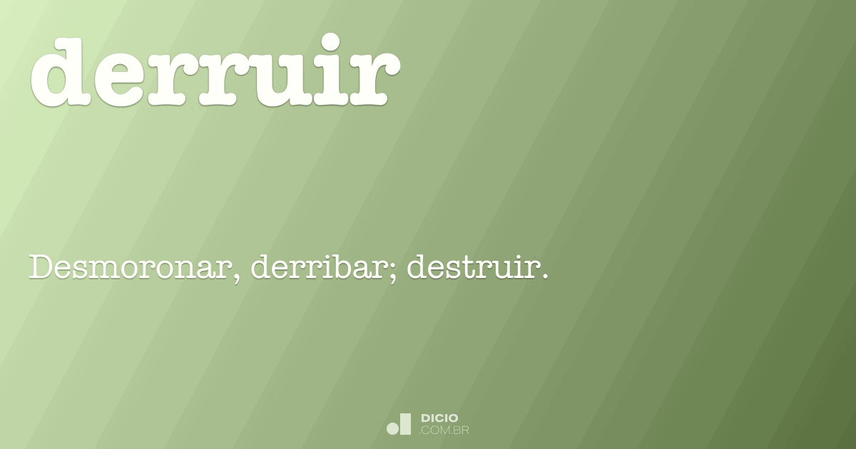 Derruir - Dicio, Dicionário Online de Português