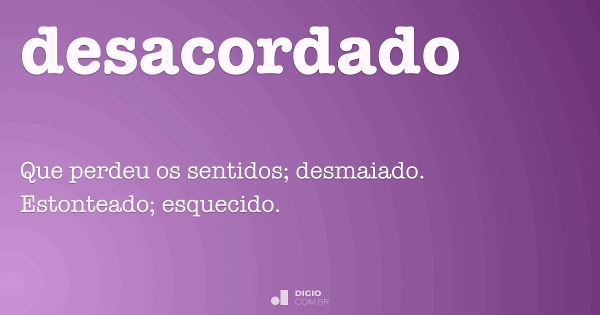 Desacordado - Dicio, Dicionário Online de Português