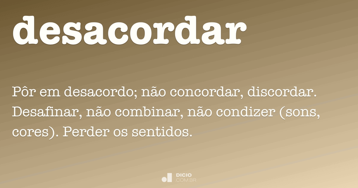 Desacordar - Dicio, Dicionário Online de Português