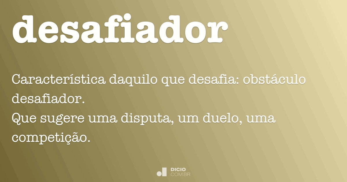Desafiador - Dicio, Dicionário Online de Português