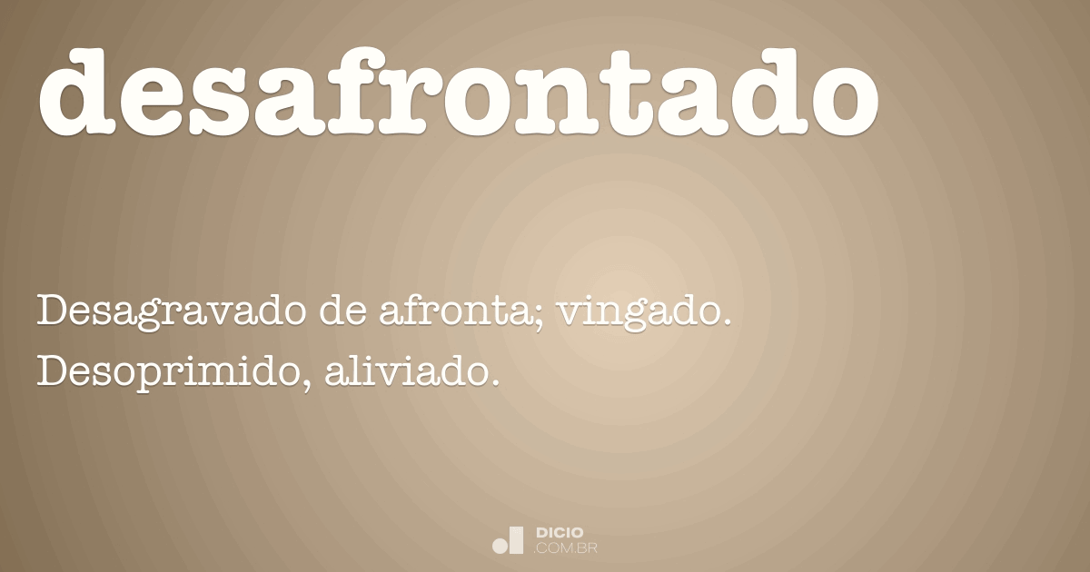 Desafrontado - Dicio, Dicionário Online de Português