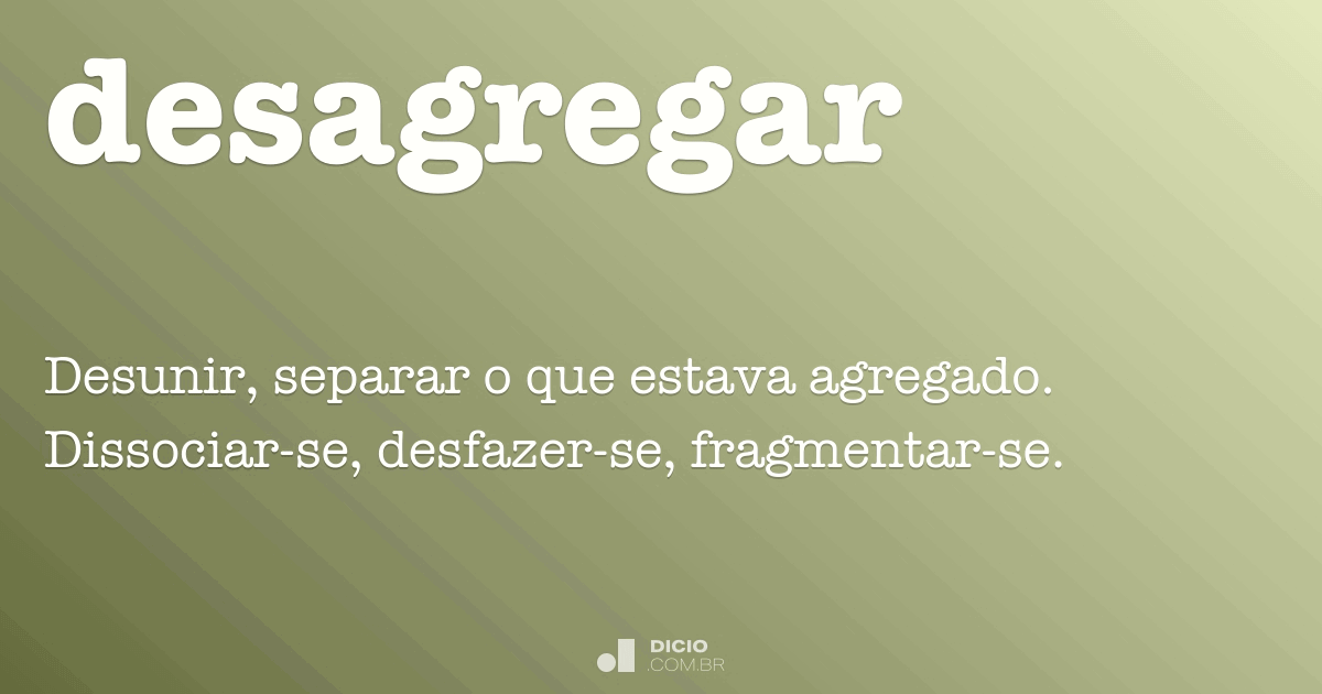 Desagregar - Dicio, Dicionário Online de Português