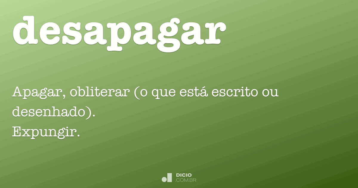 Desapagar - Dicio, Dicionário Online de Português