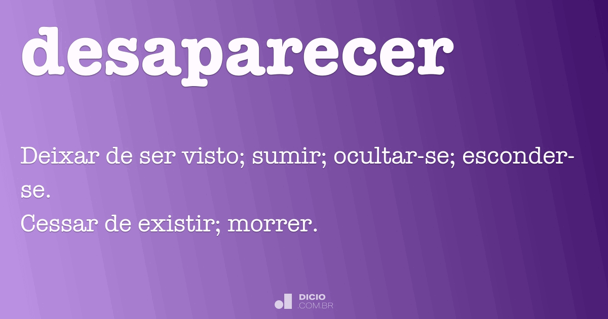 Desaparecer - Dicio, Dicionário Online de Português