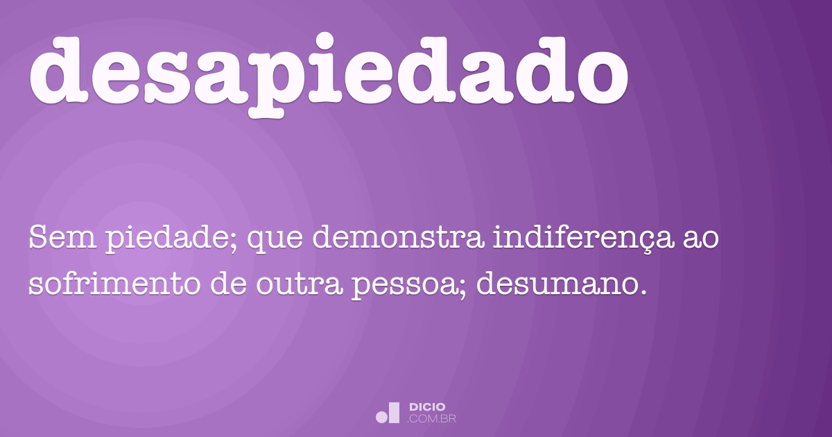 Desapiedado - Dicio, Dicionário Online de Português