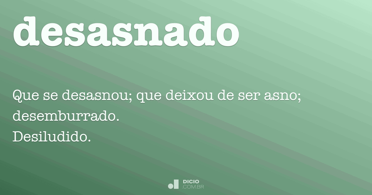 Desasnado - Dicio, Dicionário Online de Português