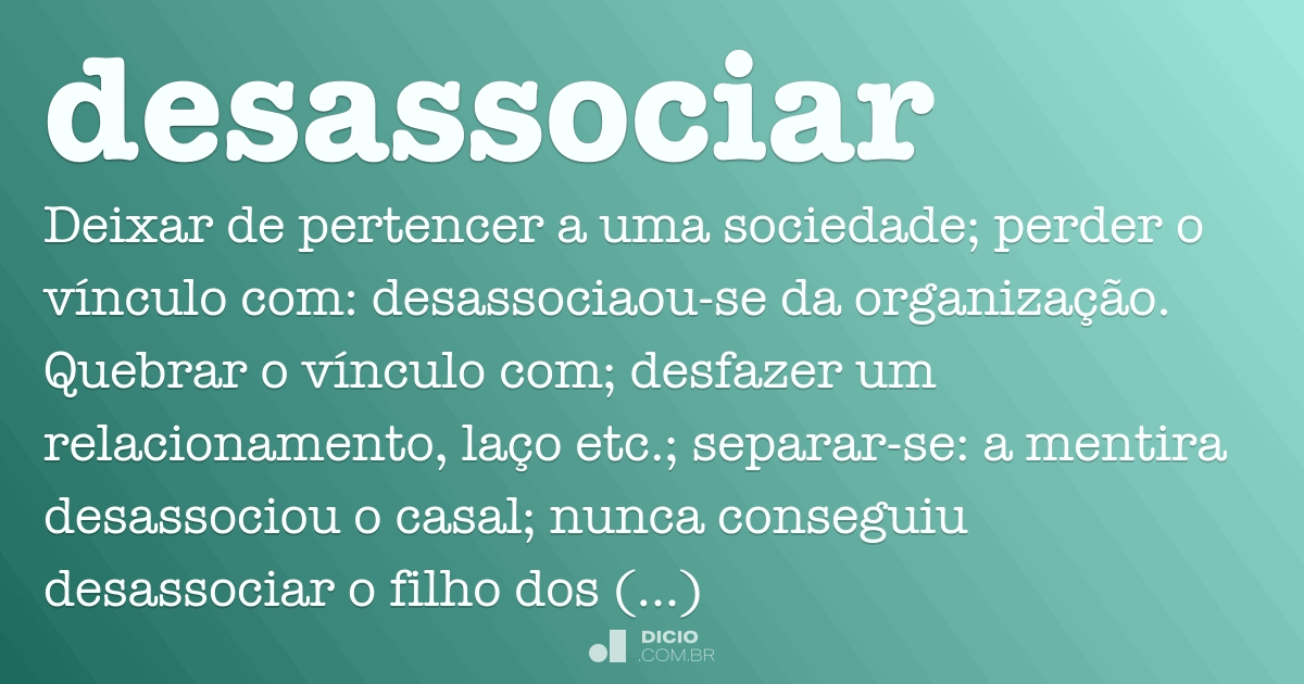 Desassociar - Dicio, Dicionário Online de Português