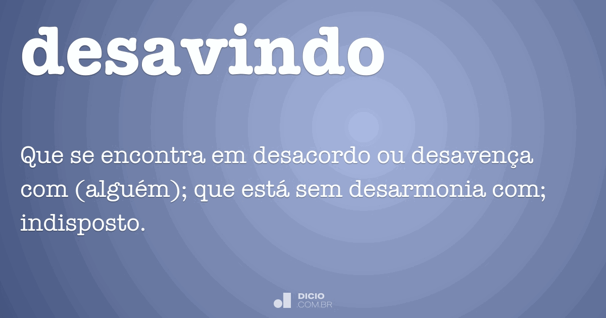 Desavindo - Dicio, Dicionário Online de Português