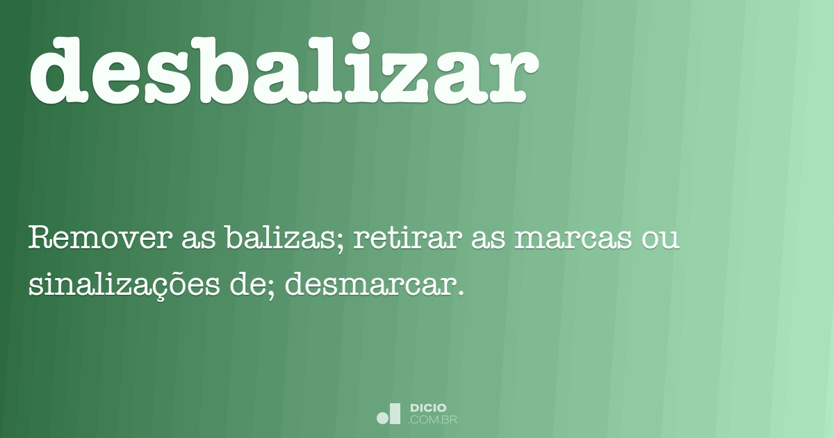 Desbalizar - Dicio, Dicionário Online de Português