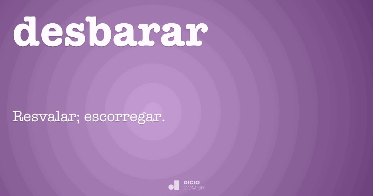 Desbarar - Dicio, Dicionário Online de Português