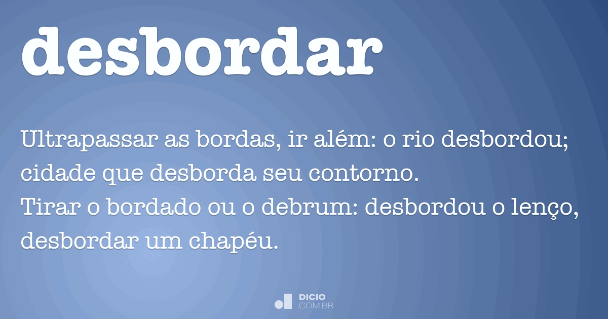 Desbordar - Dicio, Dicionário Online de Português