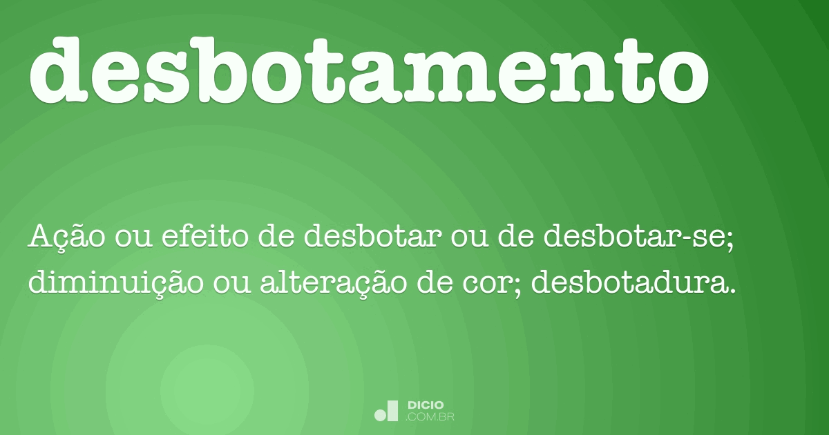 Desbotamento - Dicio, Dicionário Online de Português