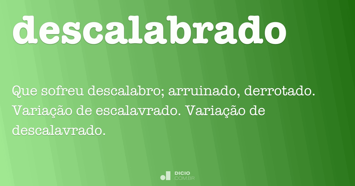 Descalabrado - Dicio, Dicionário Online de Português