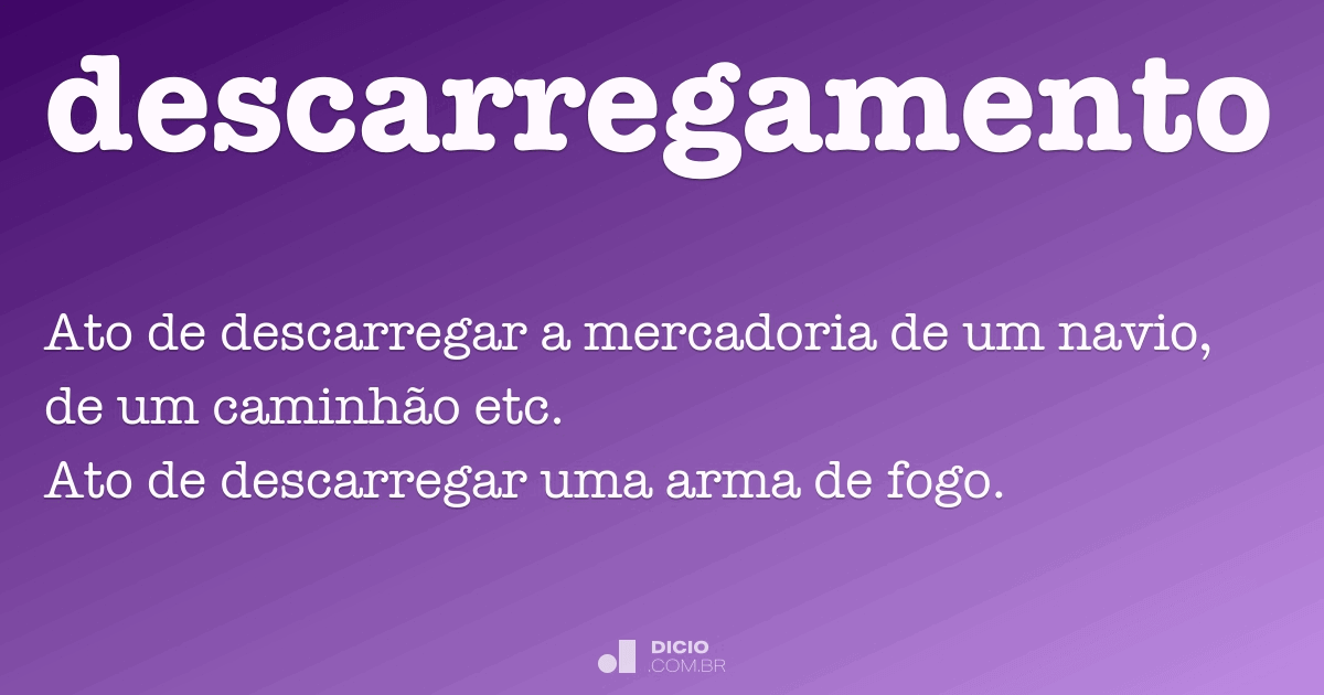 Descarregamento - Dicio, Dicionário Online de Português