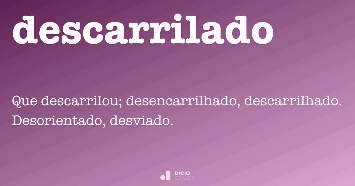 Descarrilado - Dicio, Dicionário Online de Português
