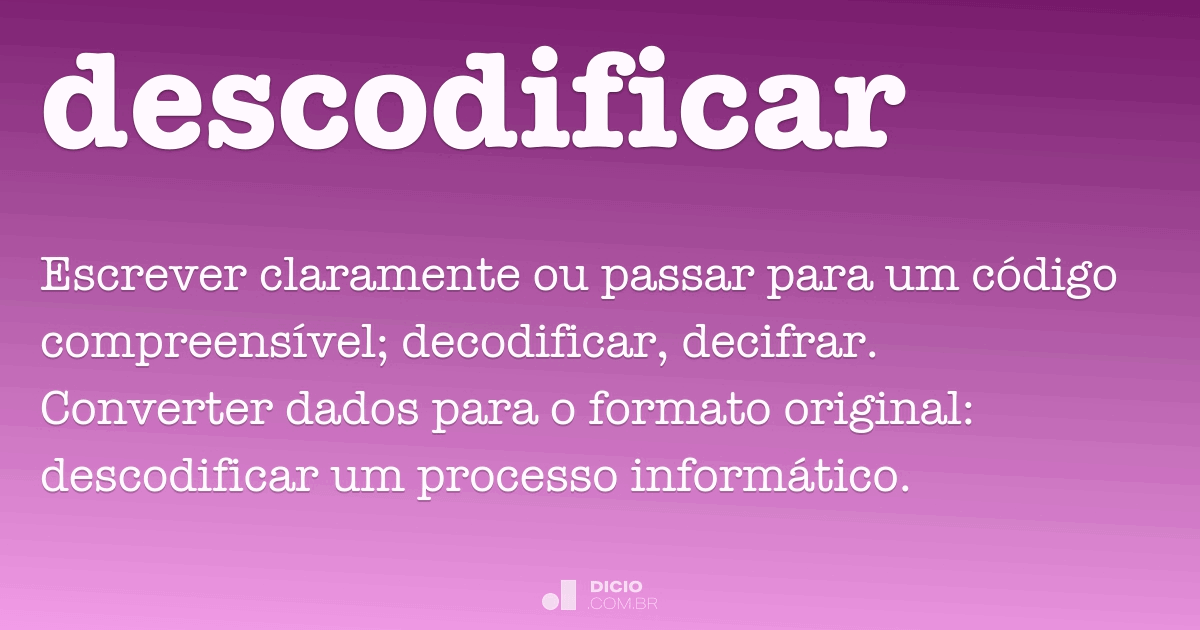 Descodificar - Dicio, Dicionário Online de Português