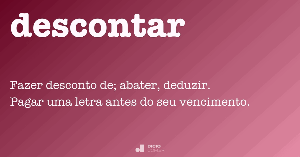 Descontar - Dicio, Dicionário Online de Português