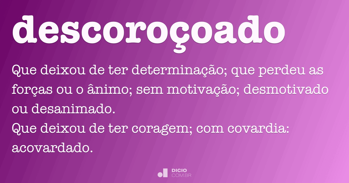 Descoroçoado - Dicio, Dicionário Online de Português