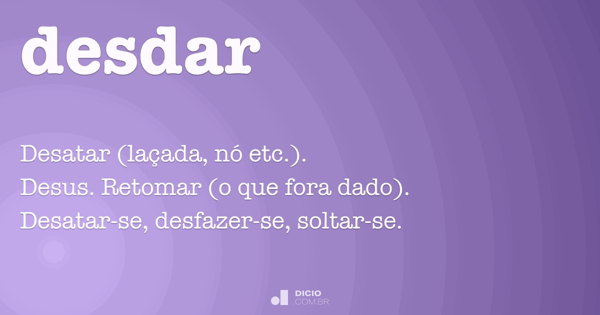 Desdar - Dicio, Dicionário Online de Português