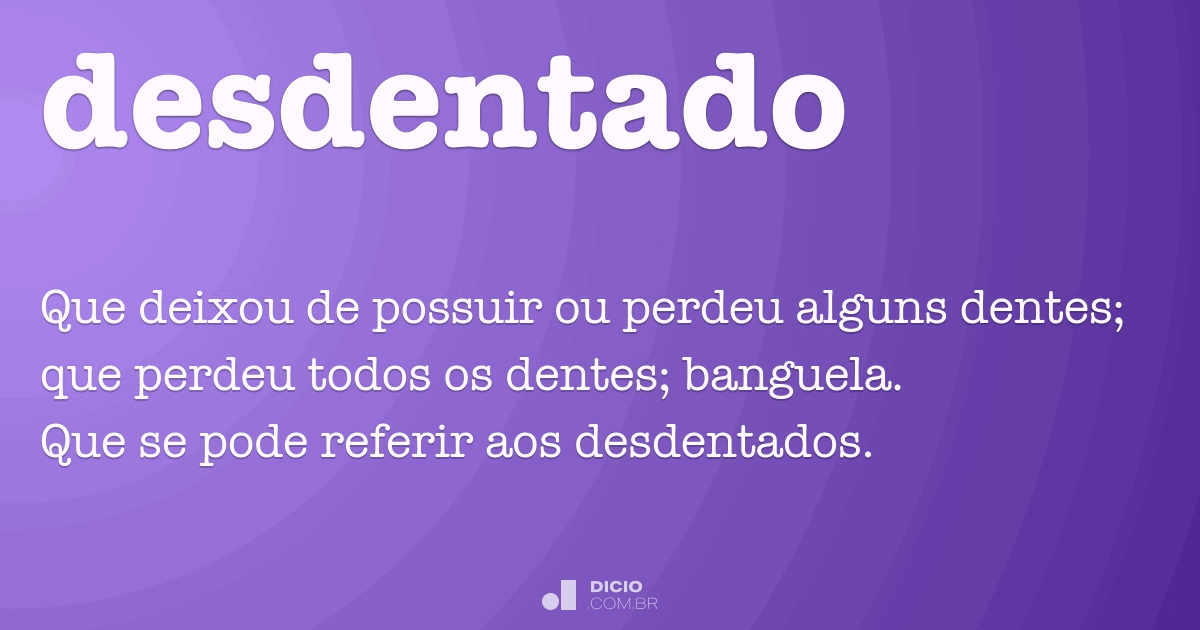 Desdentado - Dicio, Dicionário Online de Português
