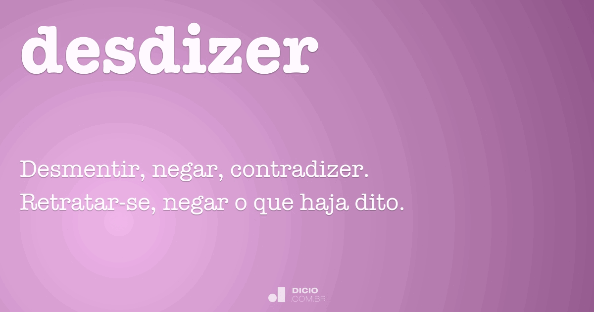 Desdizer - Dicio, Dicionário Online de Português