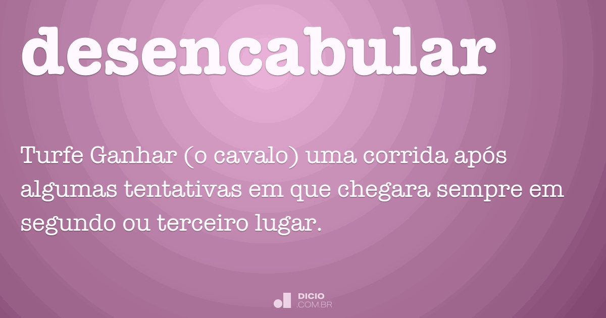 Desencabular - Dicio, Dicionário Online de Português