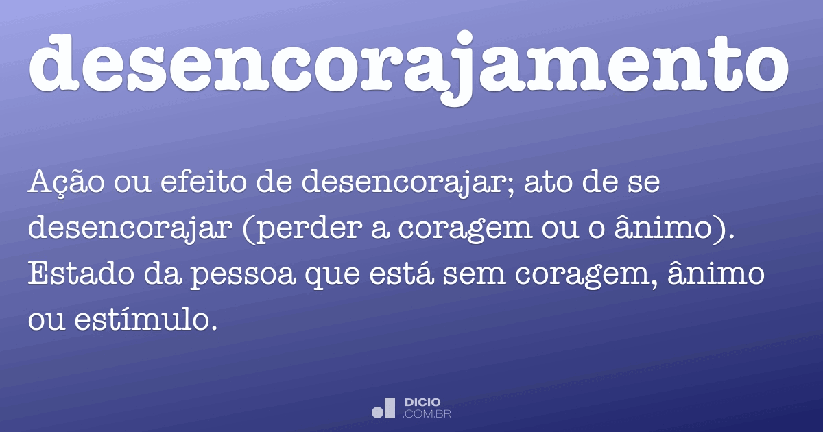 Desencorajamento - Dicio, Dicionário Online de Português