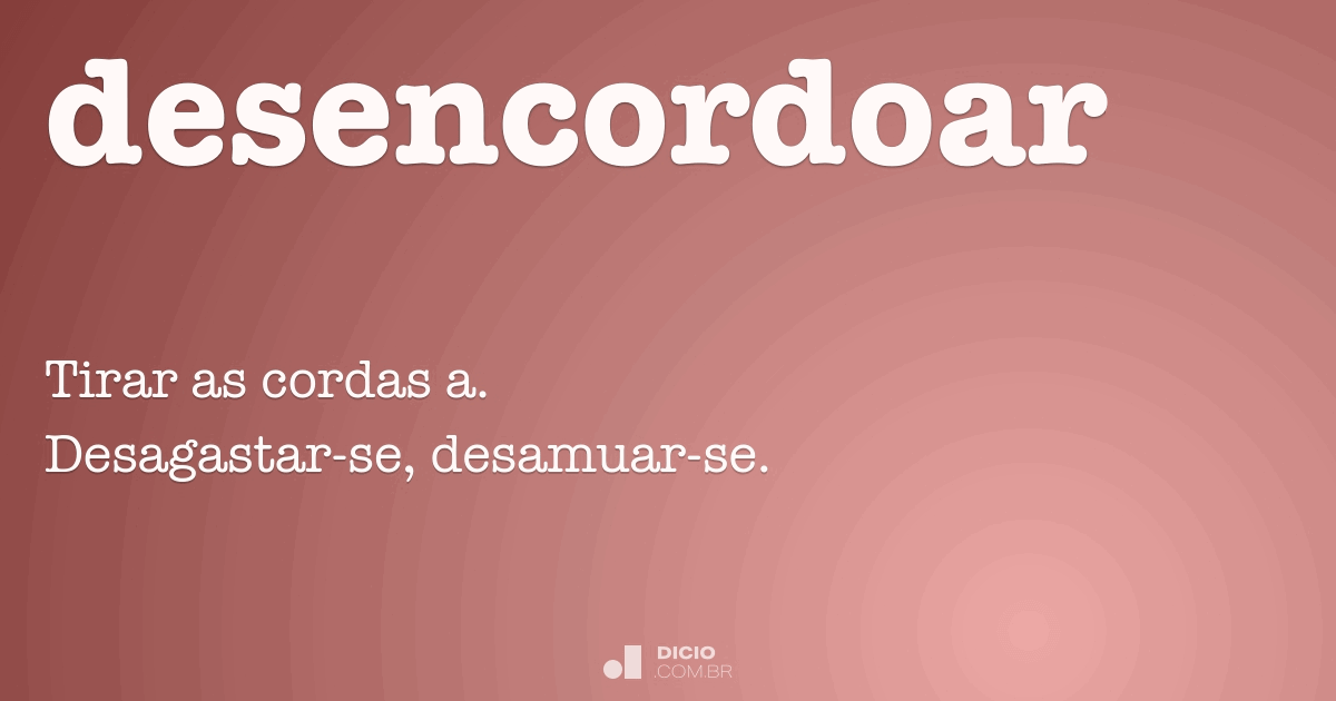 Desencordoar - Dicio, Dicionário Online de Português