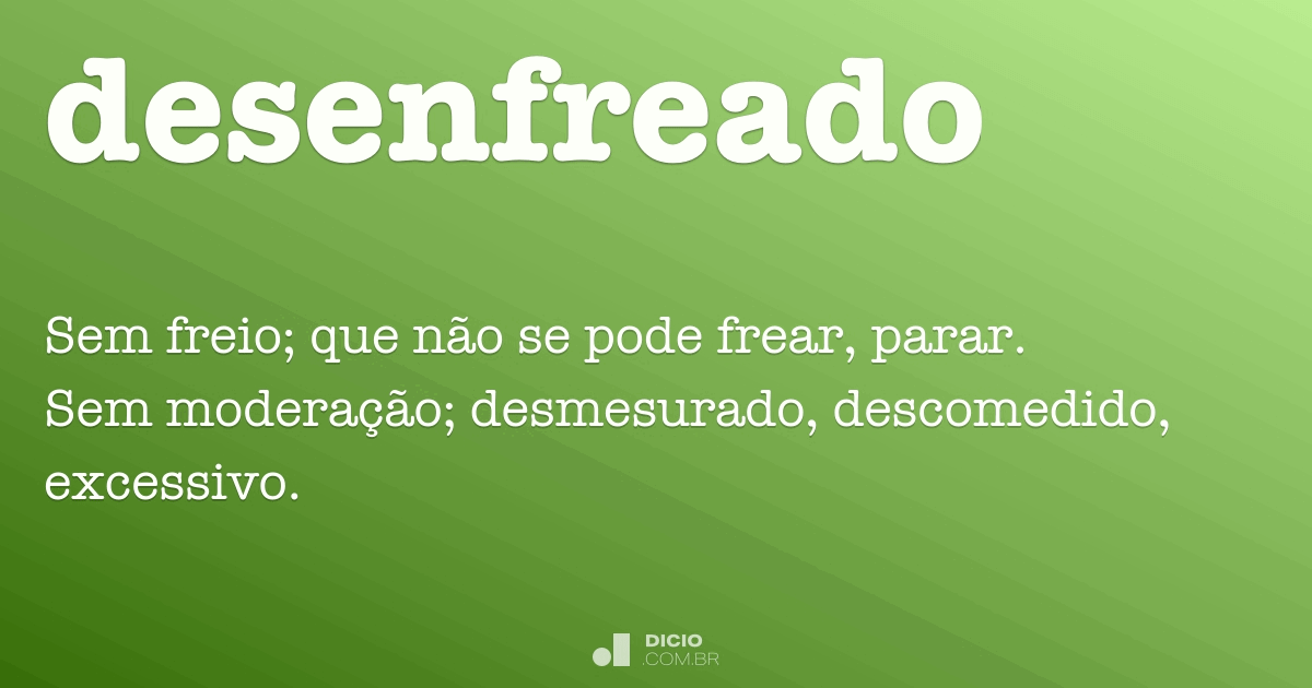 Desenfreado - Dicio, Dicionário Online de Português