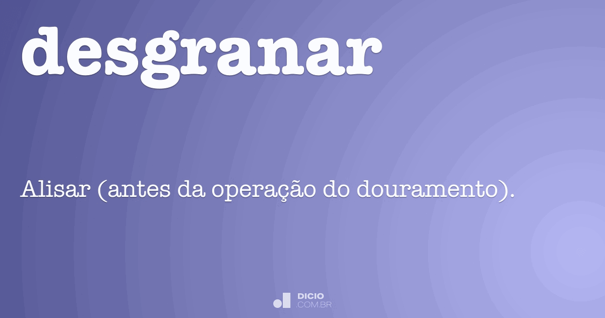 Desgranar - Dicio, Dicionário Online de Português
