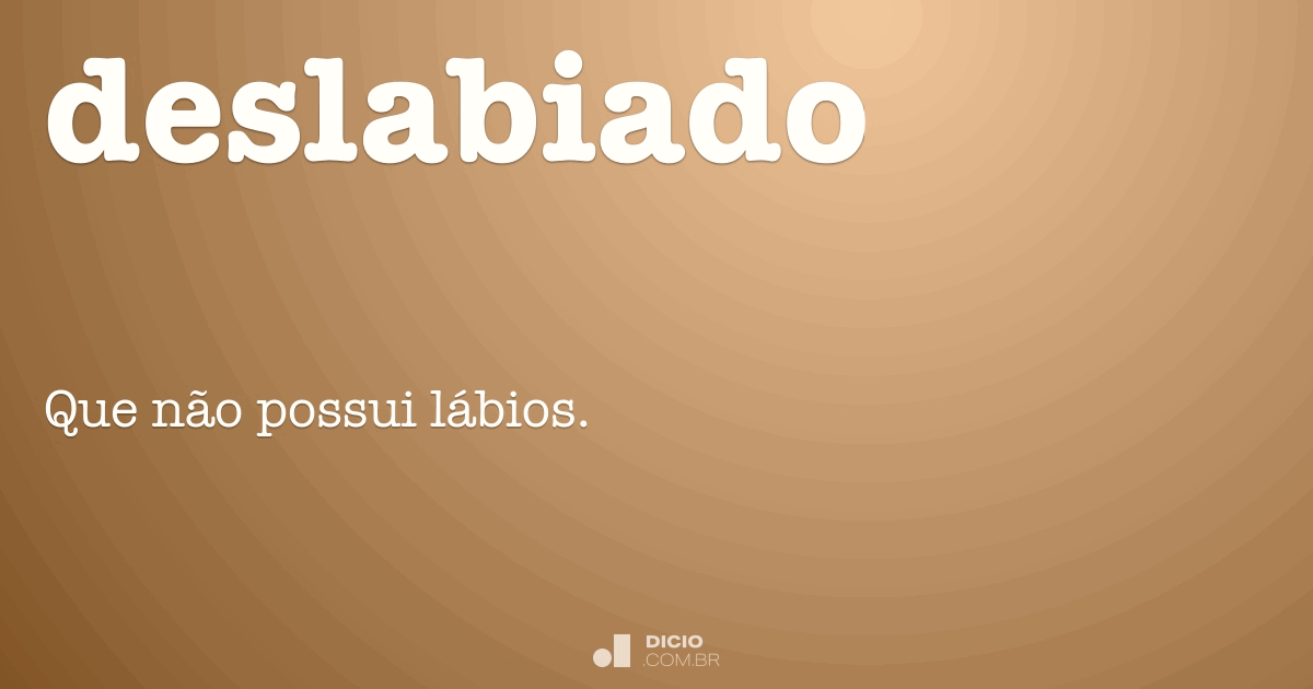 Deslabiado - Dicio, Dicionário Online de Português