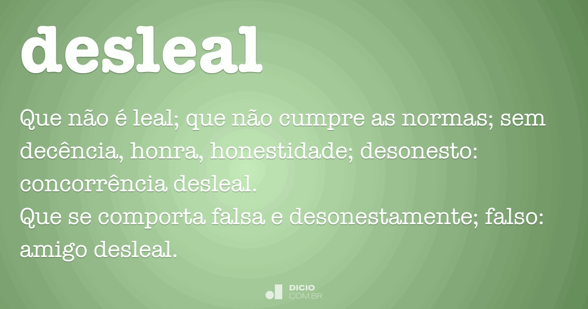 Desleal - Dicio, Dicionário Online de Português